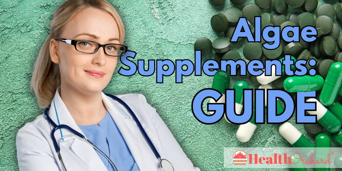 Algae Supplements: Guide | Health Orchard