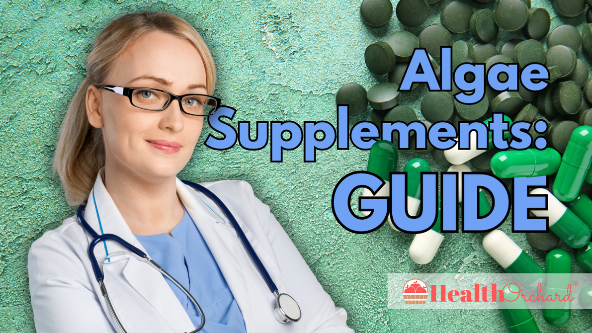 Algae Supplements: Guide | Health Orchard