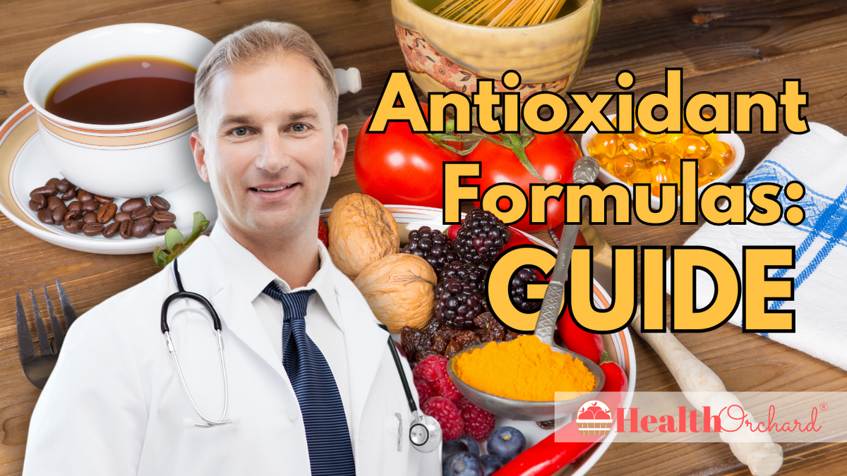 Antioxidant Formulas: Guide | Health Orchard