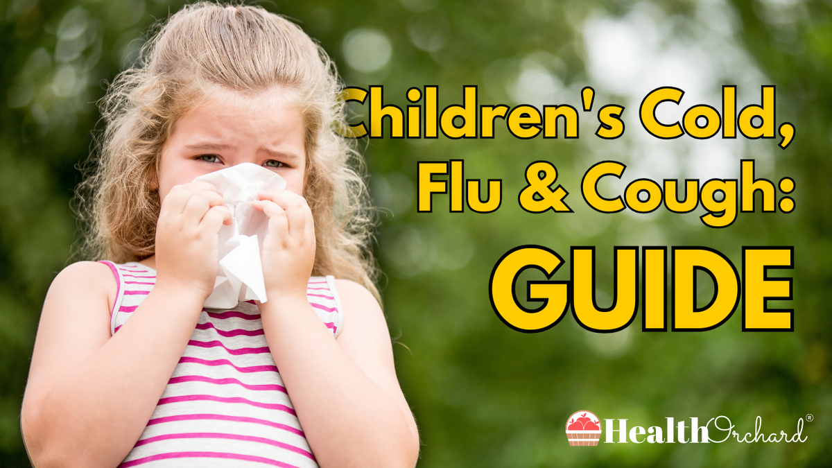 Children's Cold, Flu & Cough: Guide | Health Orchard