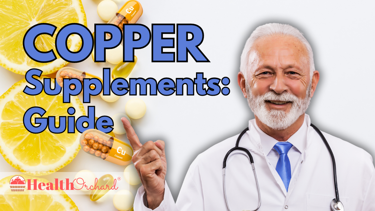 Copper Supplements: Guide | Health Orchard