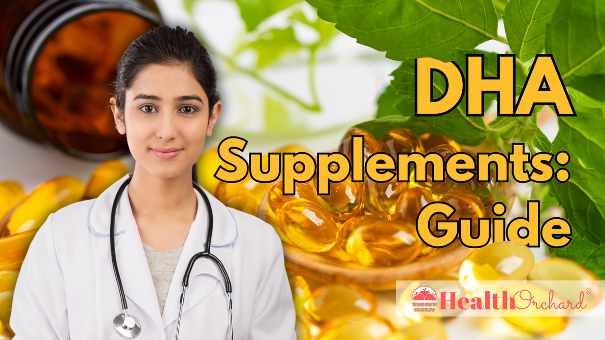 DHA Supplements: Guide | Health Orchard