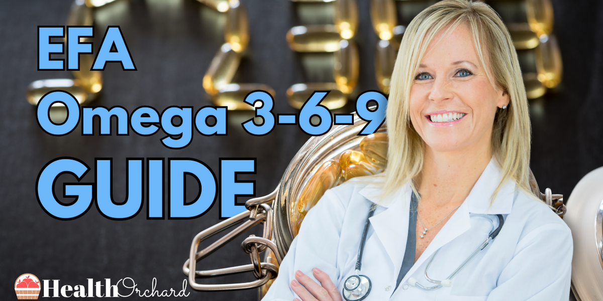 EFA Omega 3-6-9 Combinations: Guide | Health Orchard
