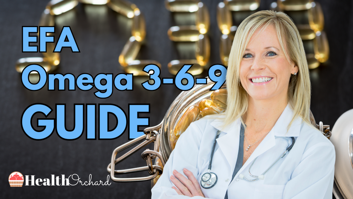 EFA Omega 3-6-9 Combinations: Guide | Health Orchard