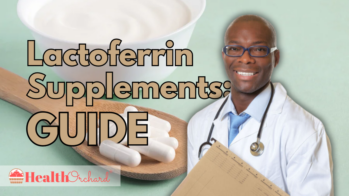 Lactoferrin Supplements: Guide | Health Orchard