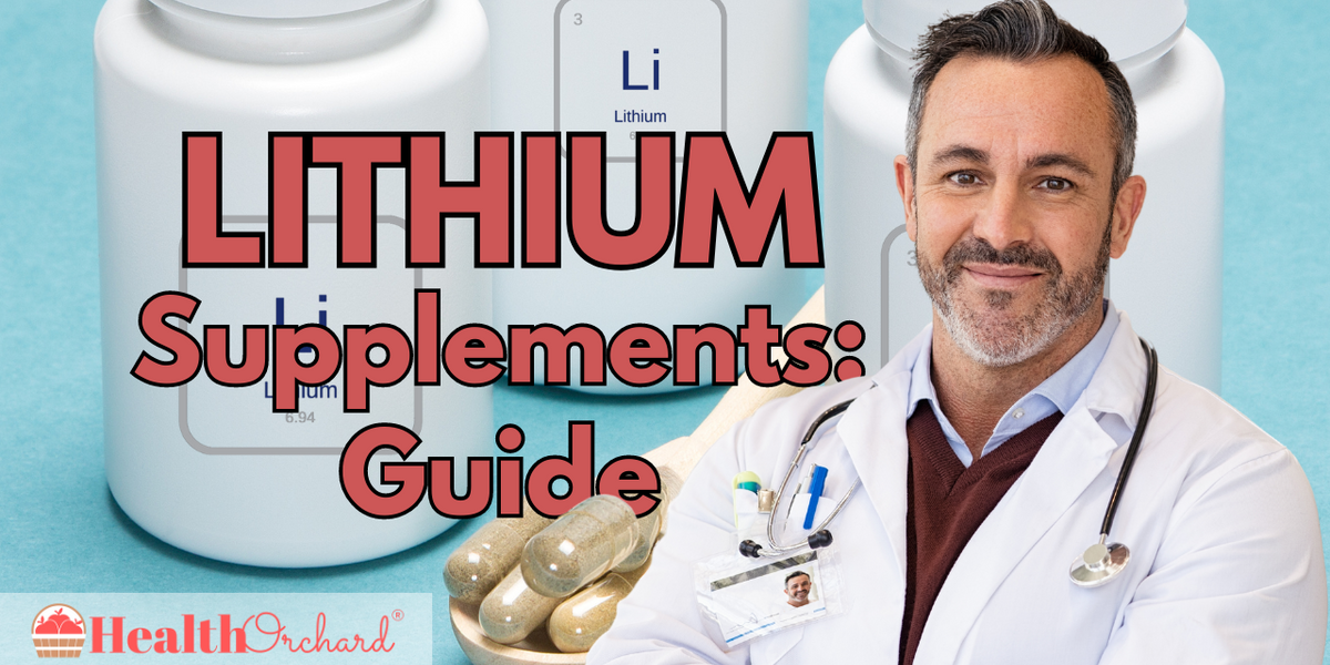 Lithium Supplements: Guide | Health Orchard