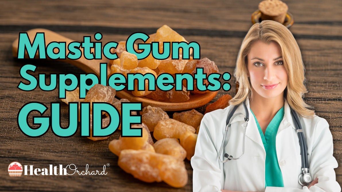 Mastic Gum Supplements: Guide | Health Orchard