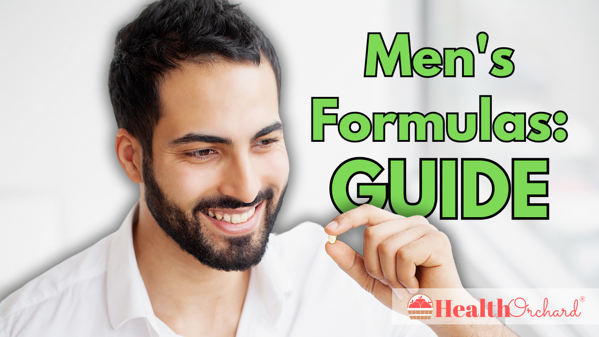 Men's Formulas: Guide | Health Orchard
