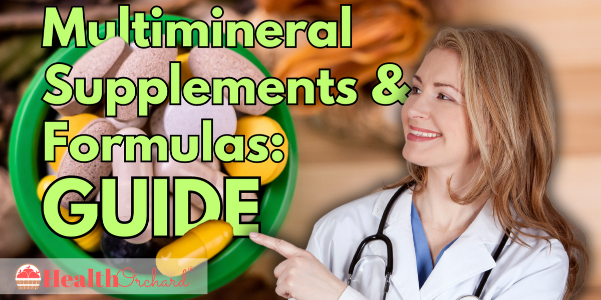 Multimineral Supplements and Formulas: Guide | Health Orchard