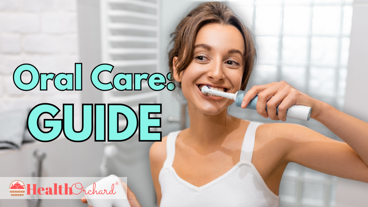 Oral Care Guide Health Orchard
