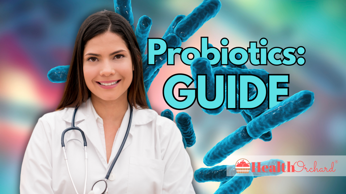 Probiotics: Guide | Health Orchard