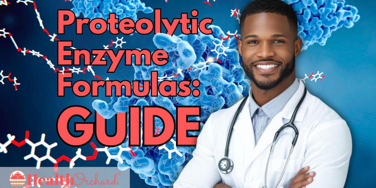 Proteolytic Enzyme Formulas: Guide | Health Orchard