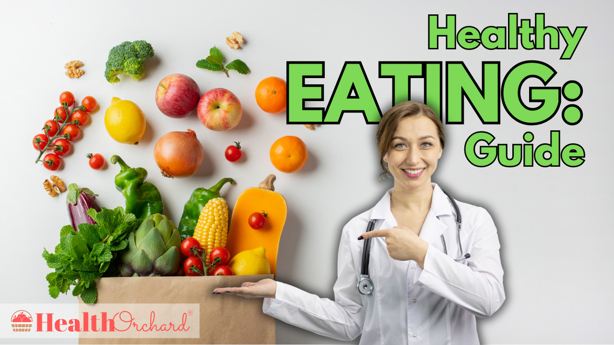 Guide to Healthy Eating: Tips, Benefits & Diet Plans | Health Orchard